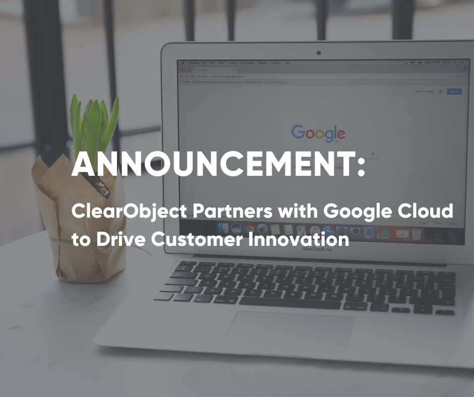 ClearObject Partners with Google Cloud to Drive Customer Innovation ...