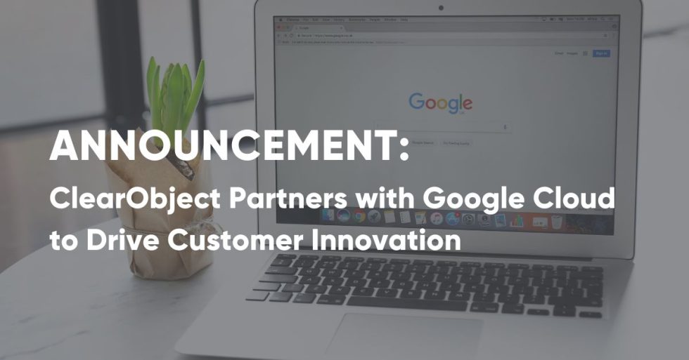 ClearObject Partners with Google Cloud to Drive Customer Innovation with Cutting-edge GenAI ...