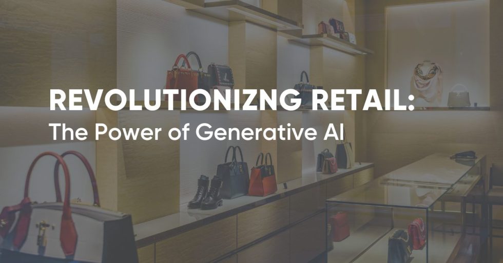 Revolutionizing Retail: The Power of Generative AI - Clear Object