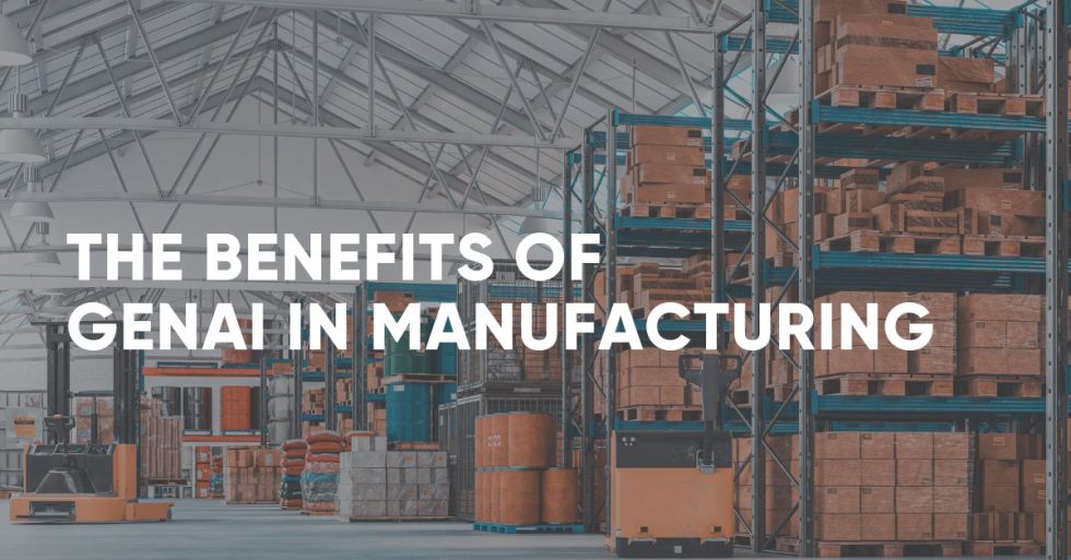 The Benefits of GenAI in Manufacturing - Clear Object