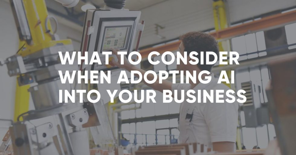 What to Consider When Adopting AI Into Your Business - Clear Object