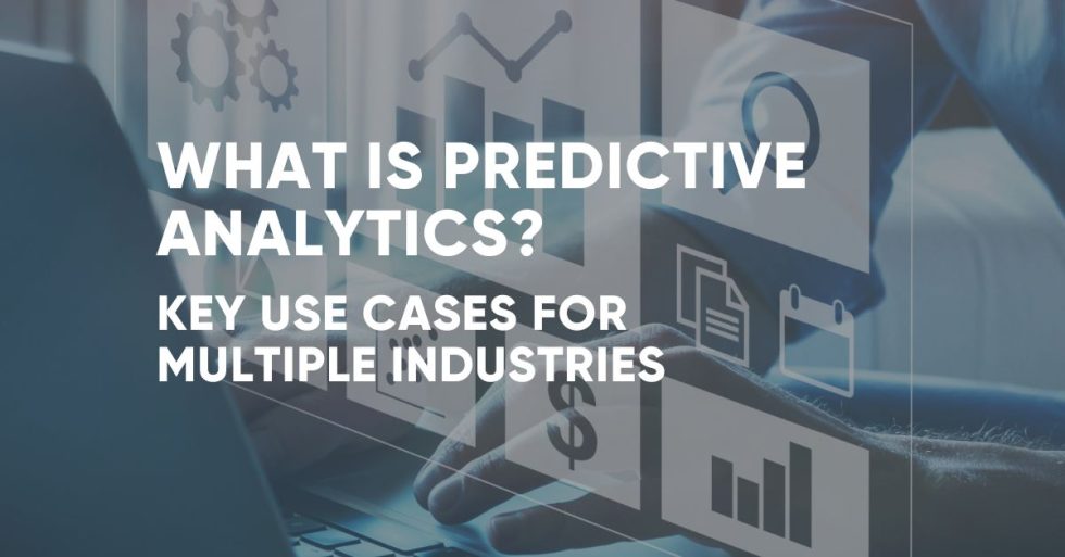 What is Predictive Analytics - Clear Object
