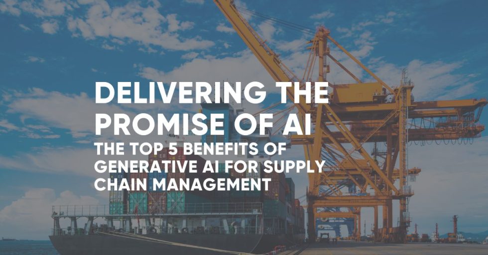 The Top 5 Benefits of Generative AI for Supply Chain Management - Clear ...